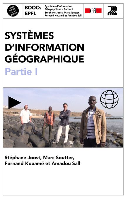 Systèmes d’Information Géographique 1 - BOOCs EPFL - Stéphane Joost ...